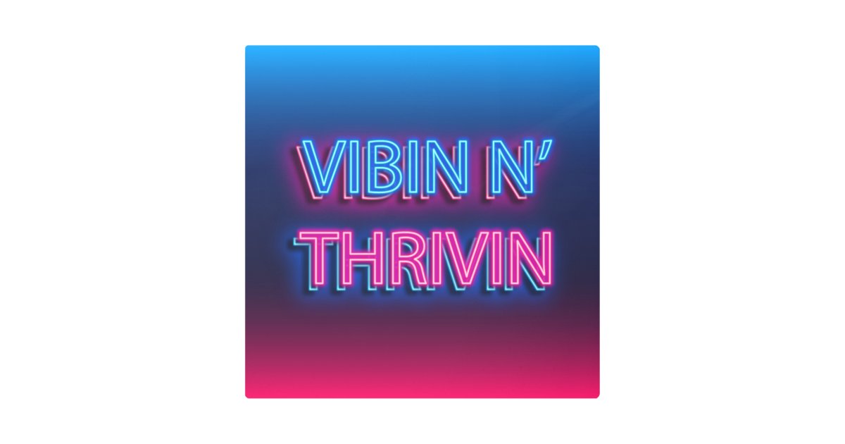 Vibin N' Thrivin Neon Sign | Zazzle