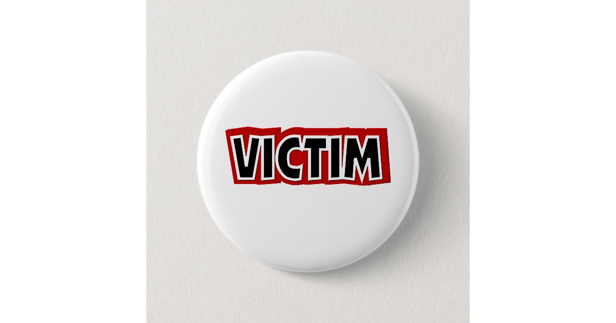 Victim Button | Zazzle
