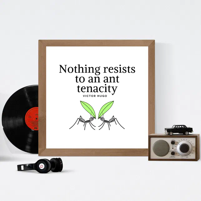 Victor Hugo Motivation Quote - Ant Tenacity Poster | Zazzle
