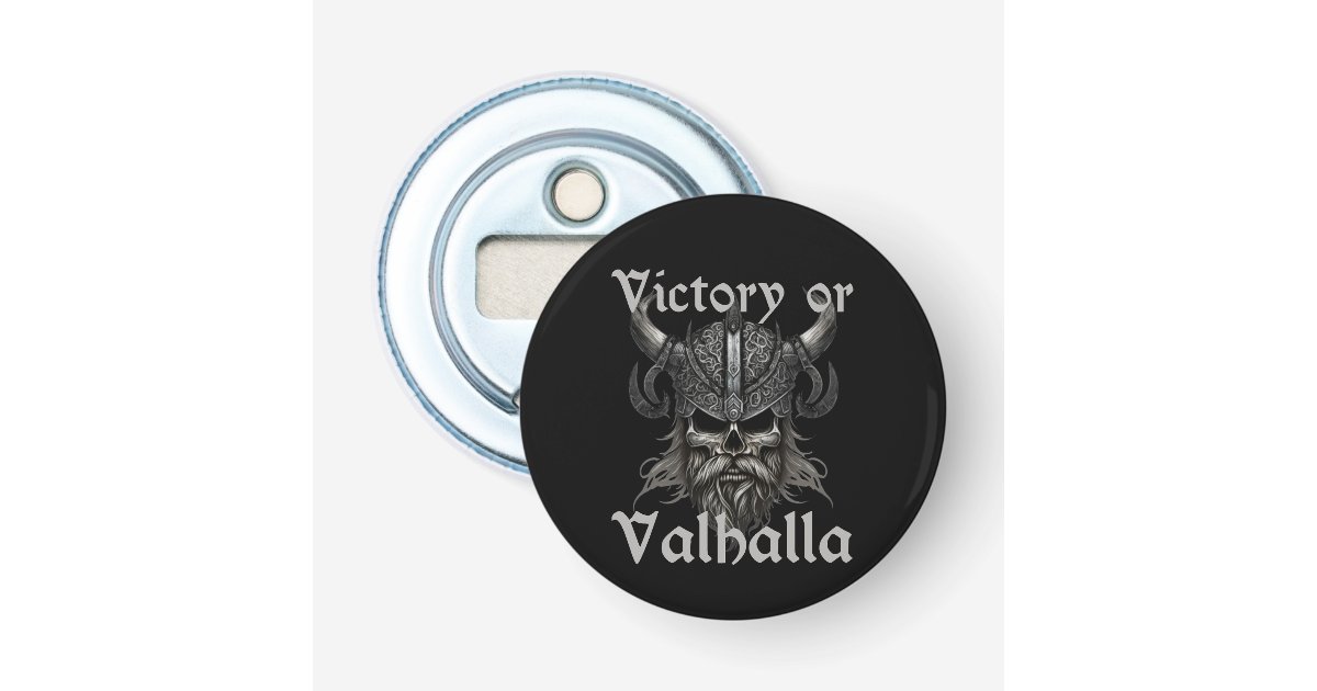 Victory or Valhalla Bottle Opener | Zazzle