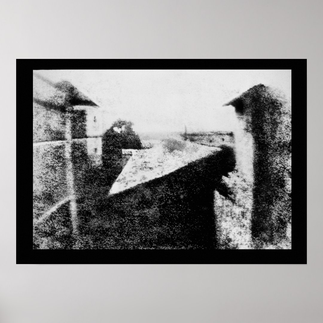 View from the Window at Le Gras, first photograph Poster | Zazzle