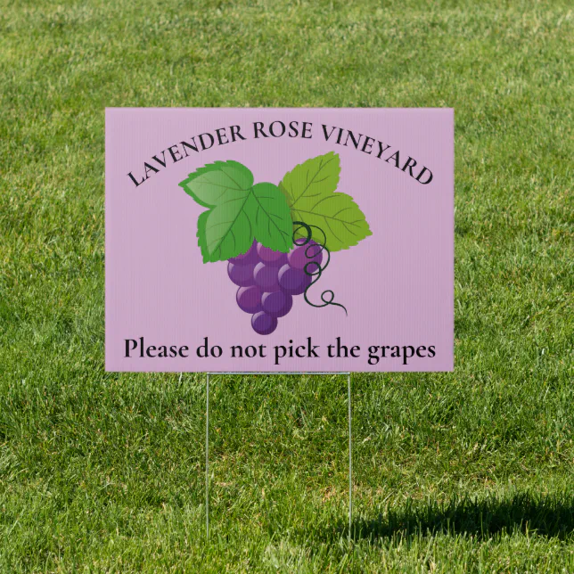 Vineyard Please Do Not Pick the Grapes Custom Yard Sign | Zazzle