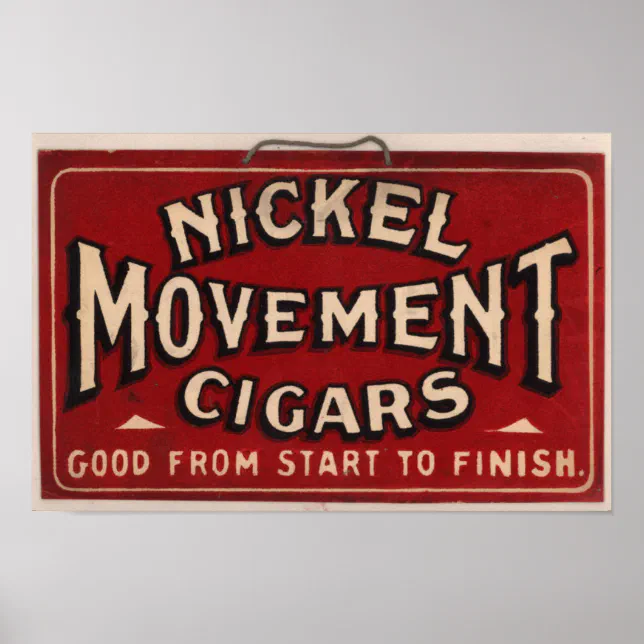 Vintage Cigar Advertisement: Nickel Movement Poster | Zazzle