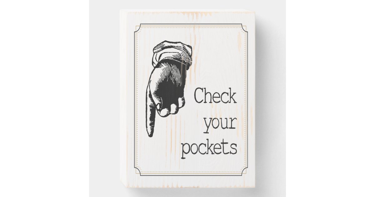 Vintage hand Check Your Pockets Reminder Laundry Wooden Box Sign | Zazzle