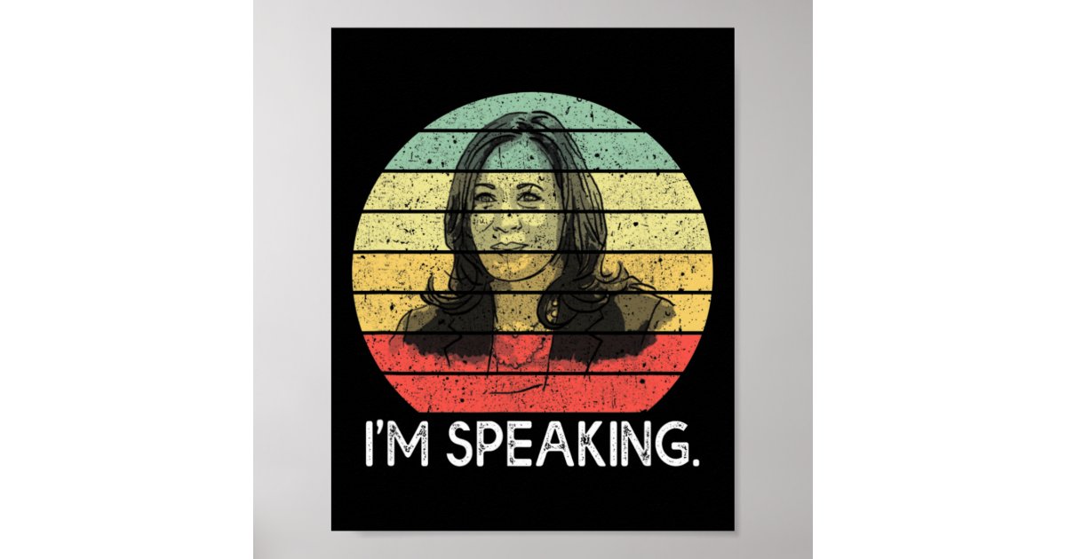 Vintage I&';m Speaking Gift Vice President Kamala Poster | Zazzle