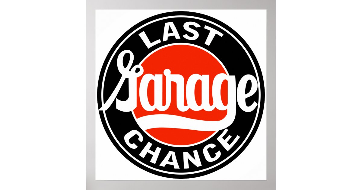 Vintage Last Garage Chance sign | Zazzle