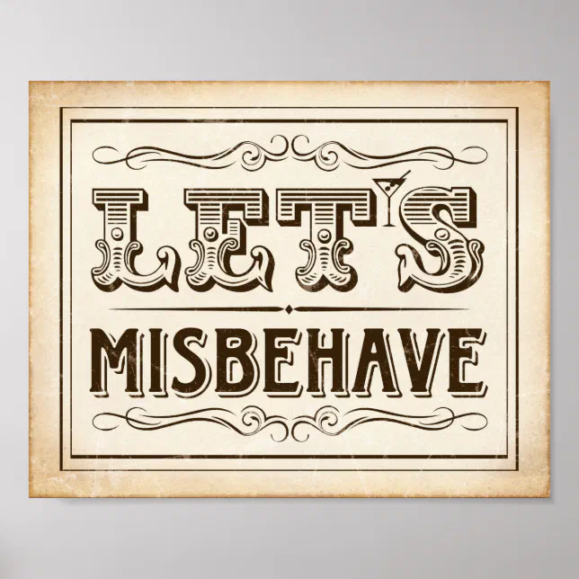Vintage Party LET'S MISBEHAVE Sign Print | Zazzle