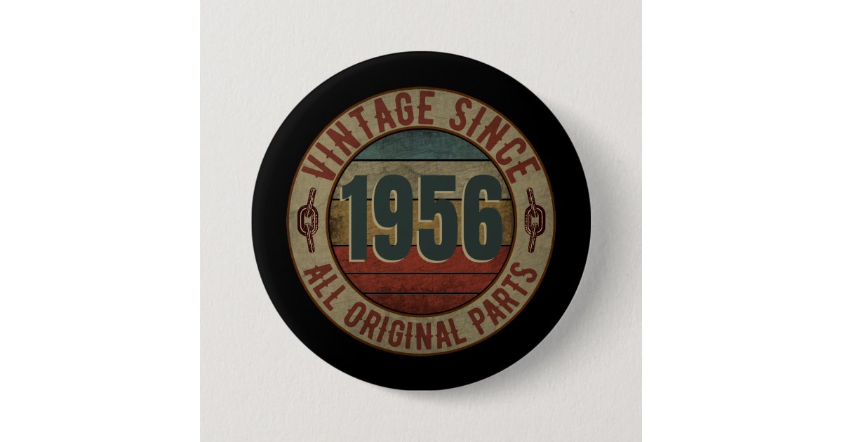 VINTAGE SINCE 1956 ALL ORIGINAL PARTS BUTTON | Zazzle