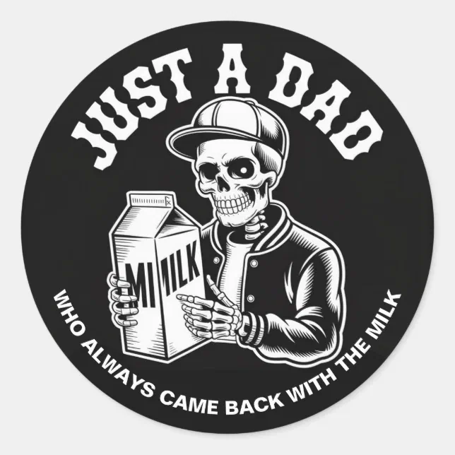 Vintage Skeleton Dad Came Back Milk Fathers Day Classic Round Sticker ...
