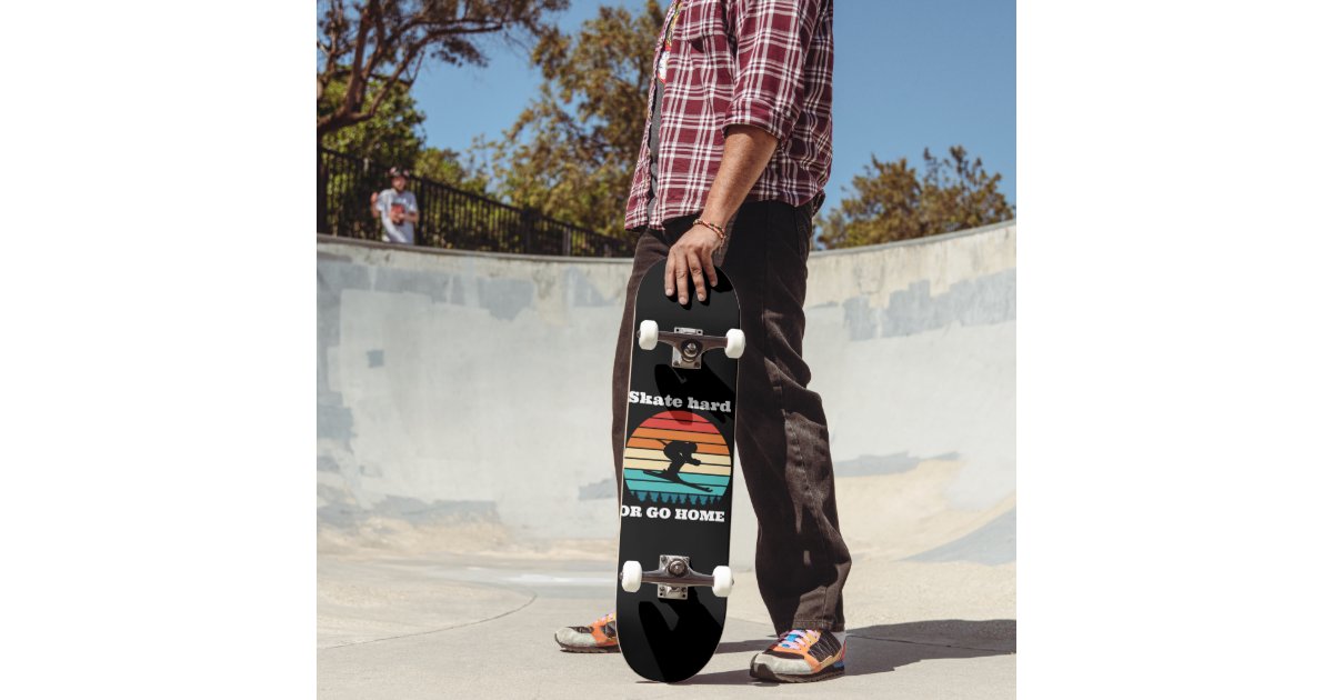 Vintage sunset skate hard or go home skateboard | Zazzle