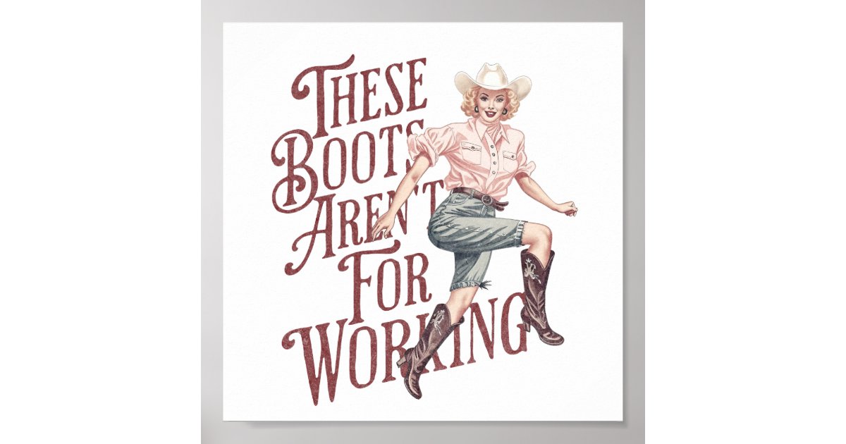 Vintage Western Pinup Girl Cowgirl Boots Snarky Poster | Zazzle