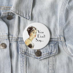 Vintage woman retro illustration sarcasm quote button | Zazzle