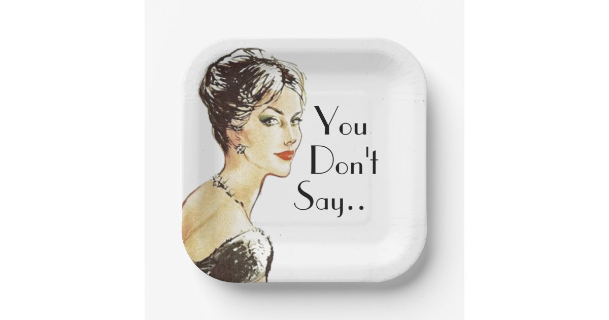 Vintage woman retro illustration sarcasm quote paper plates | Zazzle