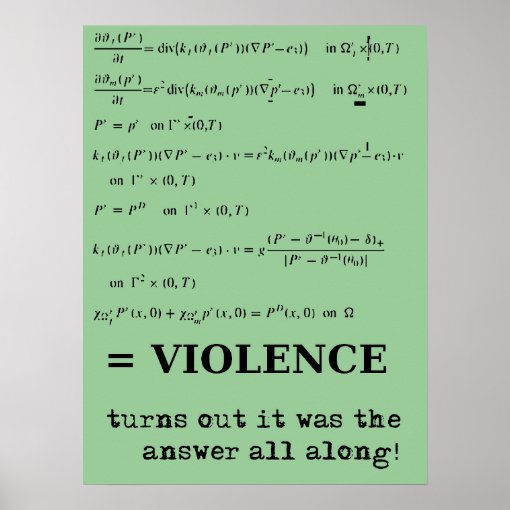 Violence Is The Answer Funny Print Poster Sign | Zazzle
