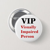 VIP Visually Impaired Person Pin | Zazzle