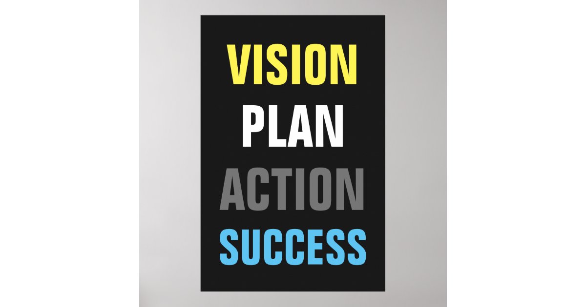 Vision Plan Action Success Motivational Poster | Zazzle