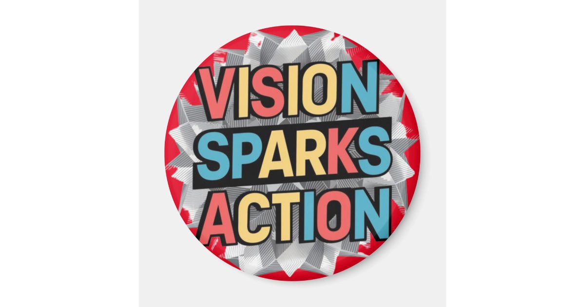 "Vision Sparks Action" Inspirational Magnet | Zazzle