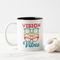 Vision Vibes Optometrist Optometry Staff Optician Two-Tone Coffee Mug ...