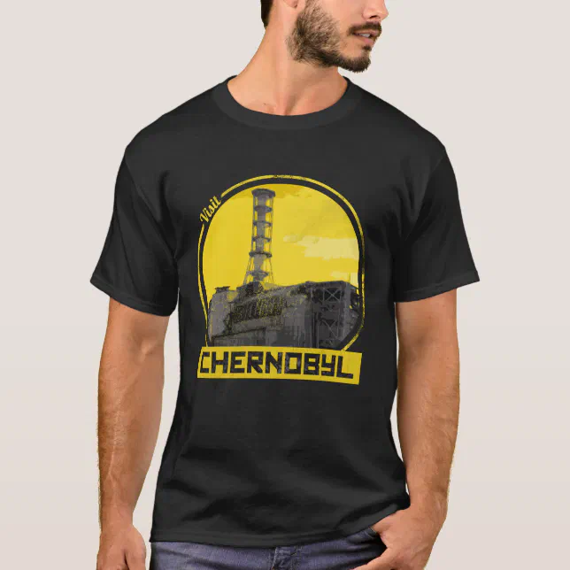 Visit Chernobyl - Nuclear Power Plant T-Shirt | Zazzle