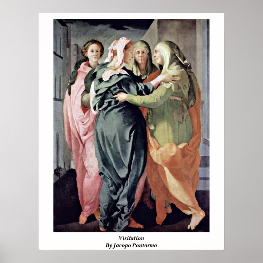 Visitation By Jacopo Pontormo Poster | Zazzle.com
