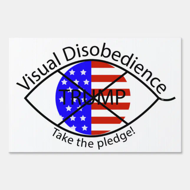Visual Disobedience Anti-Trump Yard Sign | Zazzle