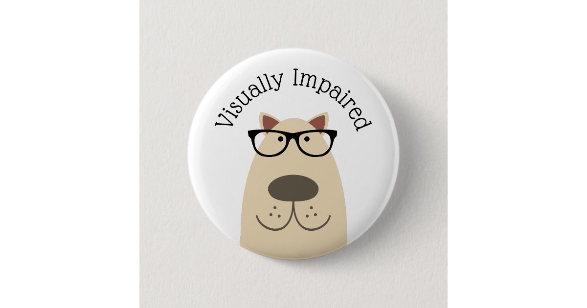 Visually Impaired Button | Zazzle
