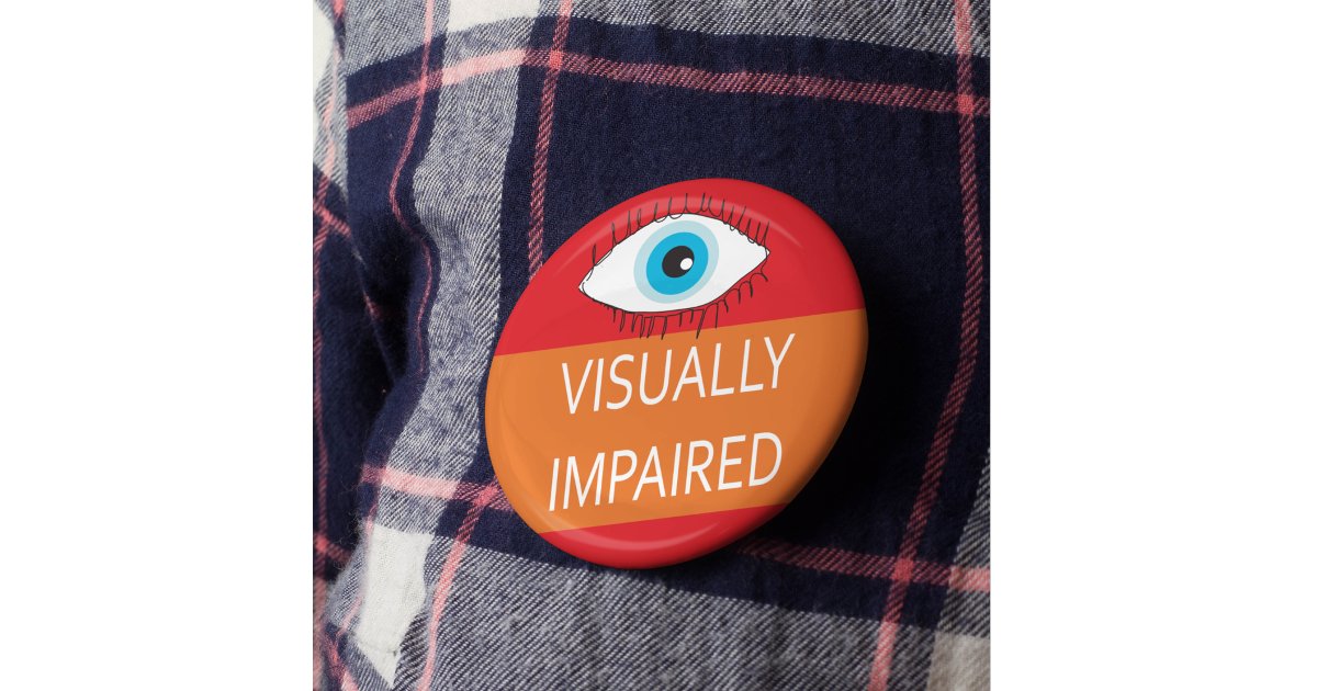 Visually impaired pin badge for Low Vision | Zazzle