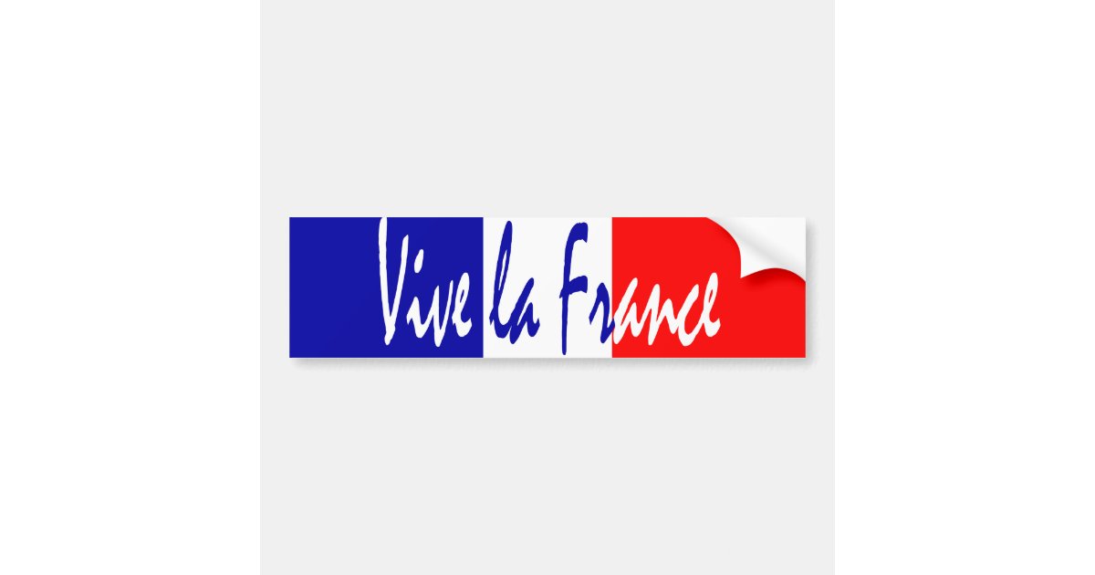 Vive La France - French Patriot's Bumper Sticker | Zazzle
