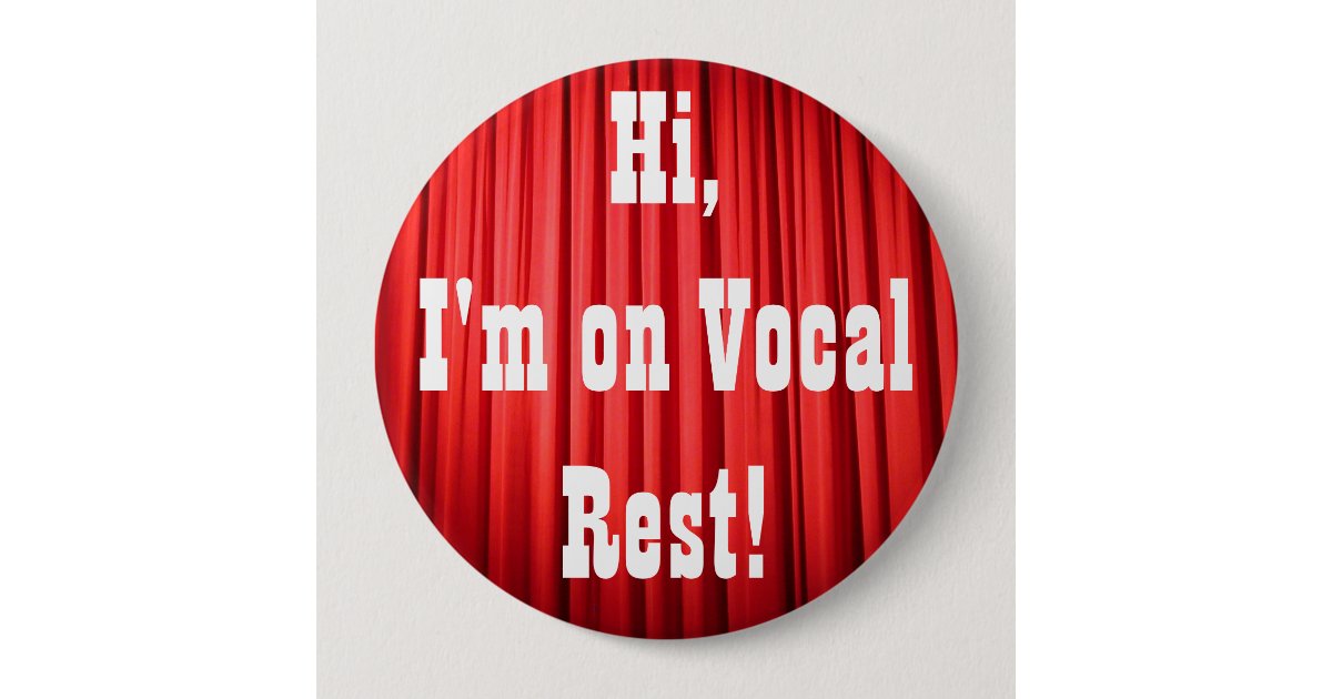 Vocal Rest Button | Zazzle