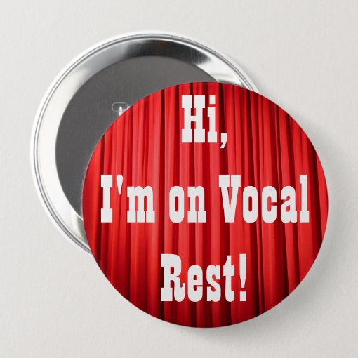 Vocal Rest Button | Zazzle