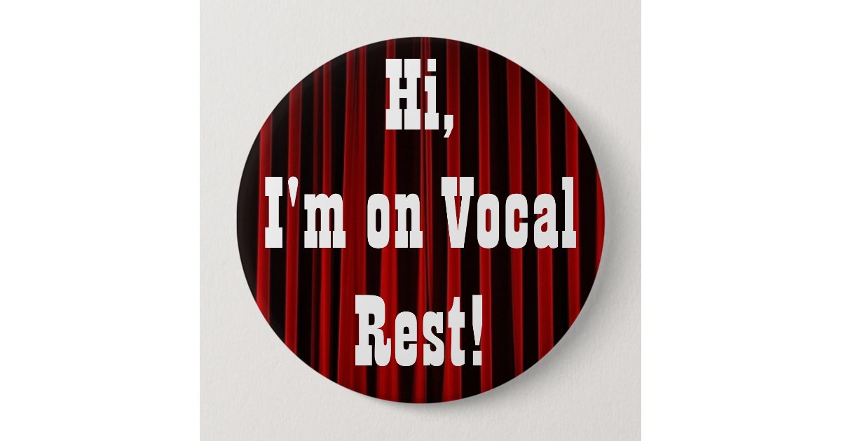 Vocal Rest Button | Zazzle