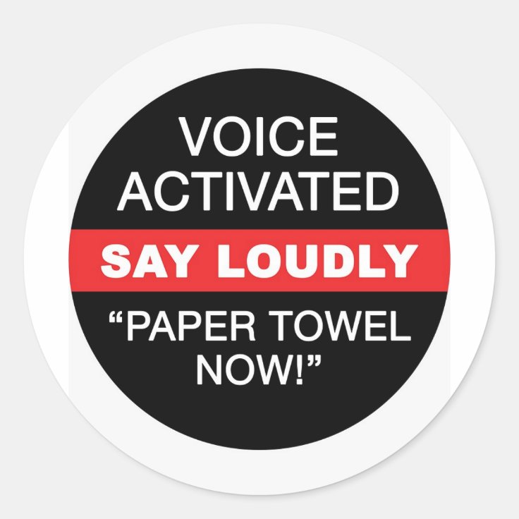 Voice Activated Paper Towel Now Sticker | Zazzle