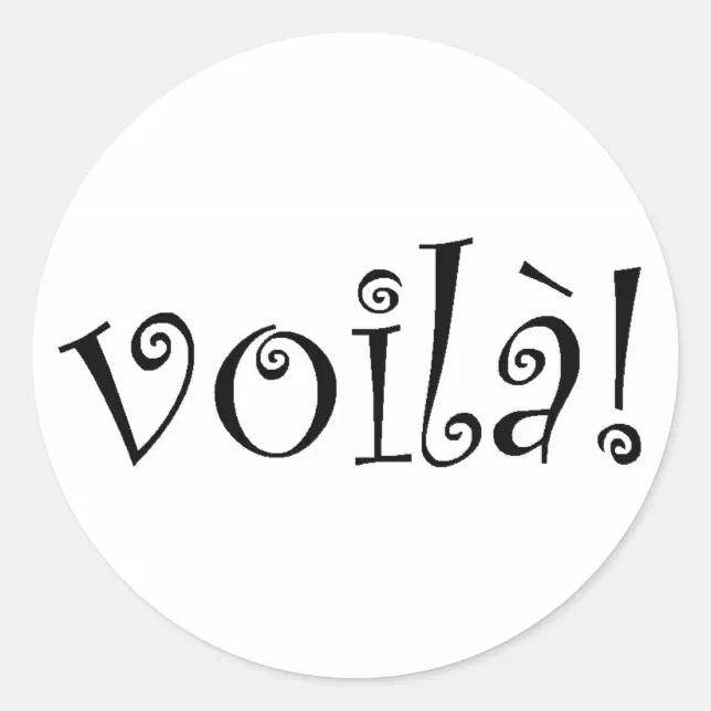 Voila Classic Round Sticker | Zazzle
