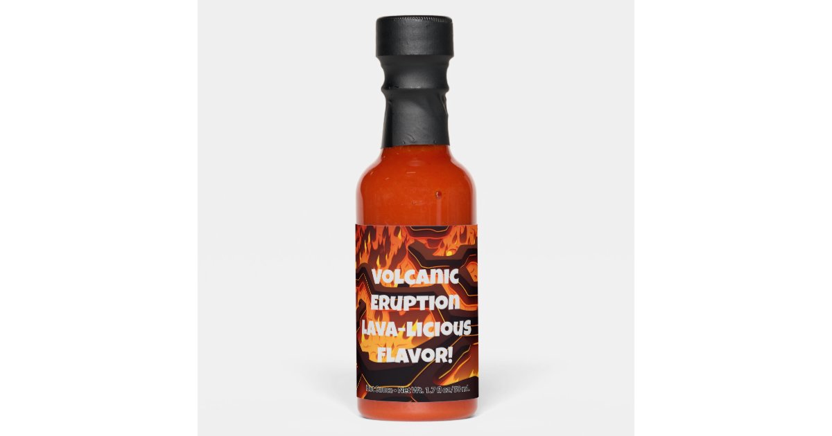 Volcanic Eruption Hot Sauce | Zazzle