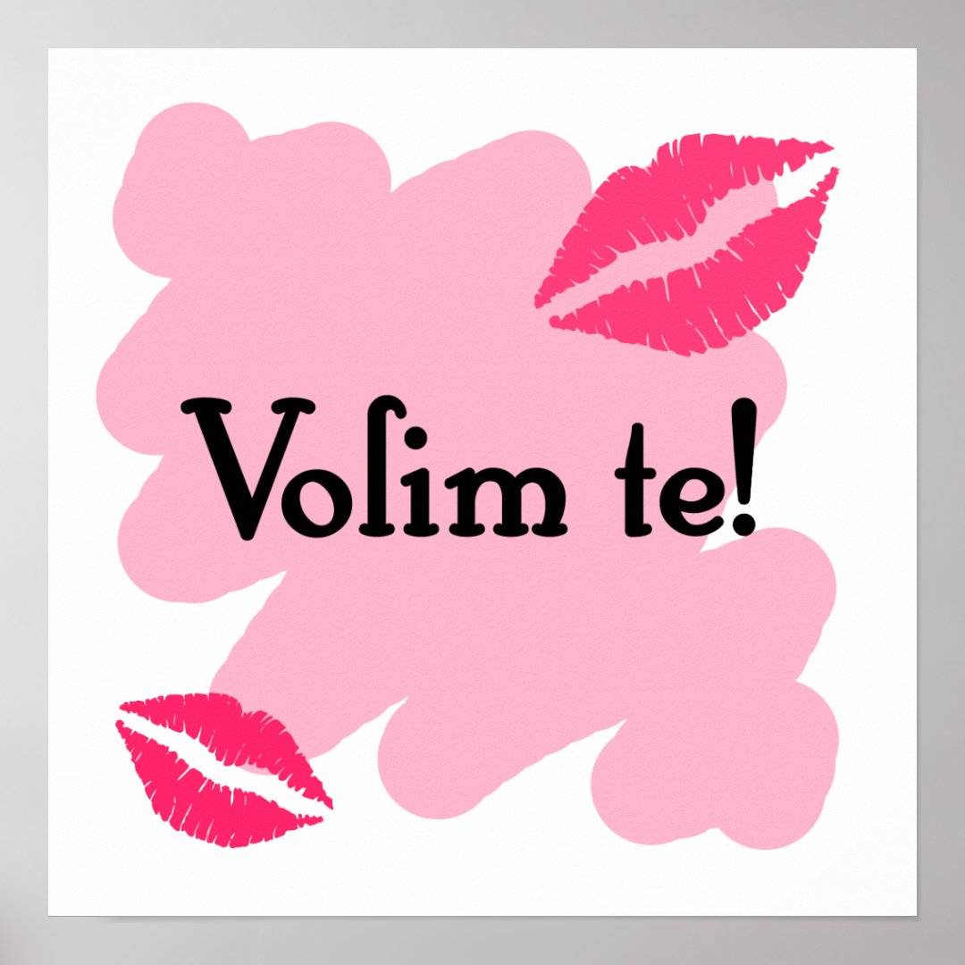 Volim te - Croatian I love you Poster | Zazzle