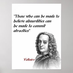 Voltaire Quote On Absurdities And Atrocities Poster | Zazzle