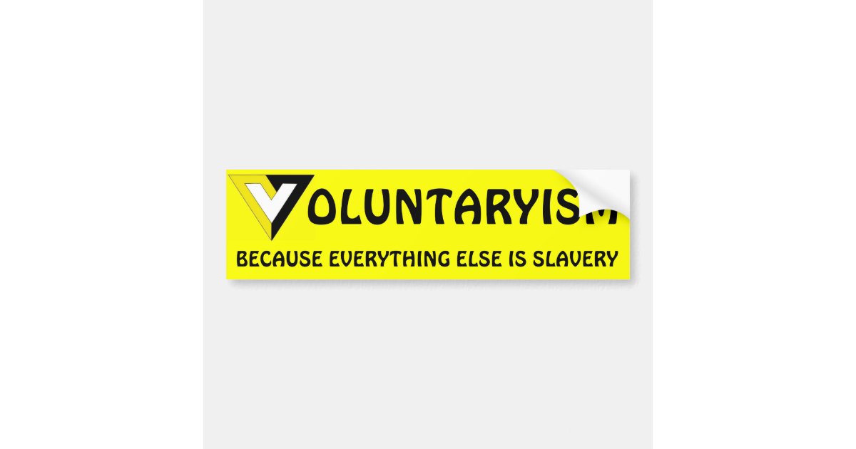 Voluntarism Bumper Sticker | Zazzle