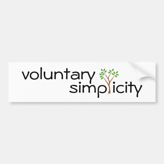 voluntary simplicity bumpersticker bumper sticker | Zazzle