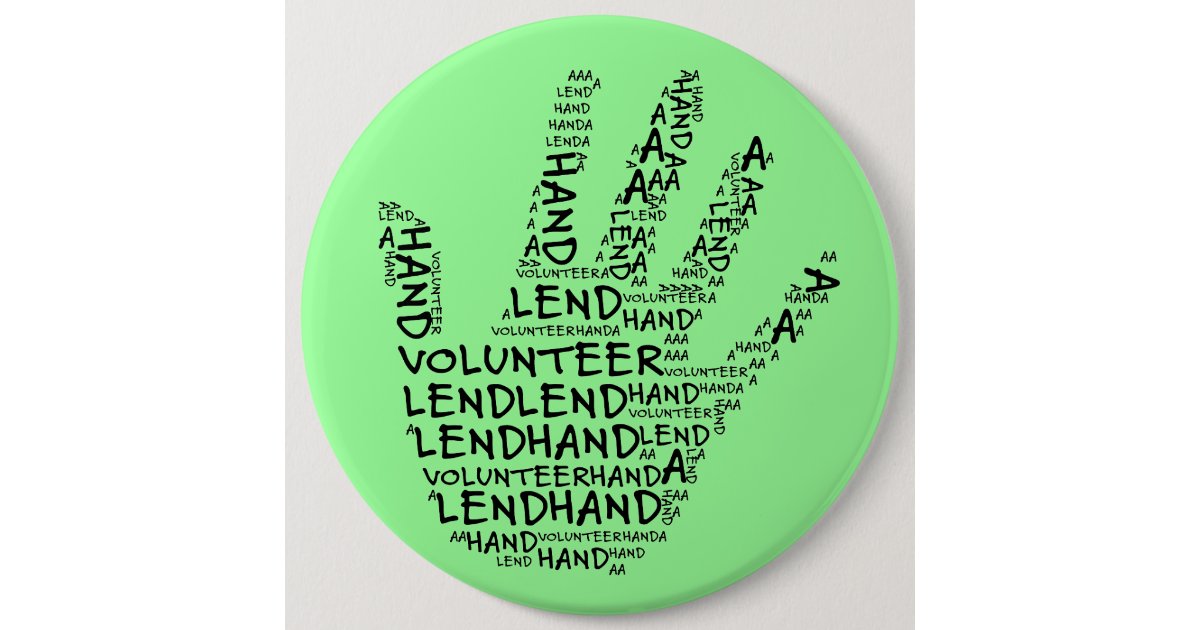 Volunteer Awareness: Lend a Helping Hand Pinback Button | Zazzle