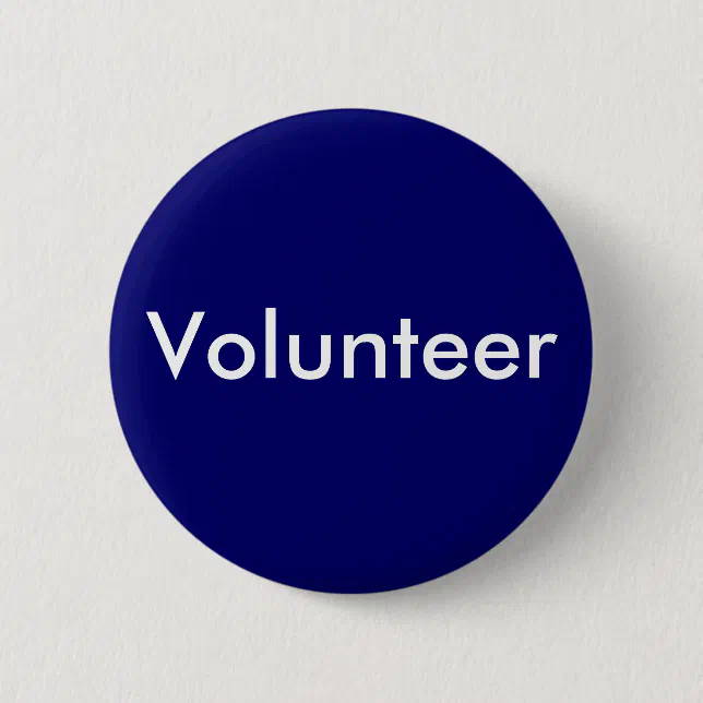 Volunteer Button for Business, School, Theater etc | Zazzle