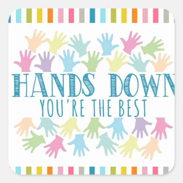 volunteer Hands down you're the best school Square Sticker | Zazzle