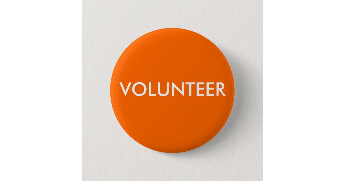 VOLUNTEER PINBACK BUTTON | Zazzle