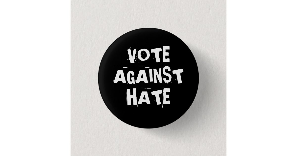 Vote Against Hate Black and White Funky Goth Button | Zazzle
