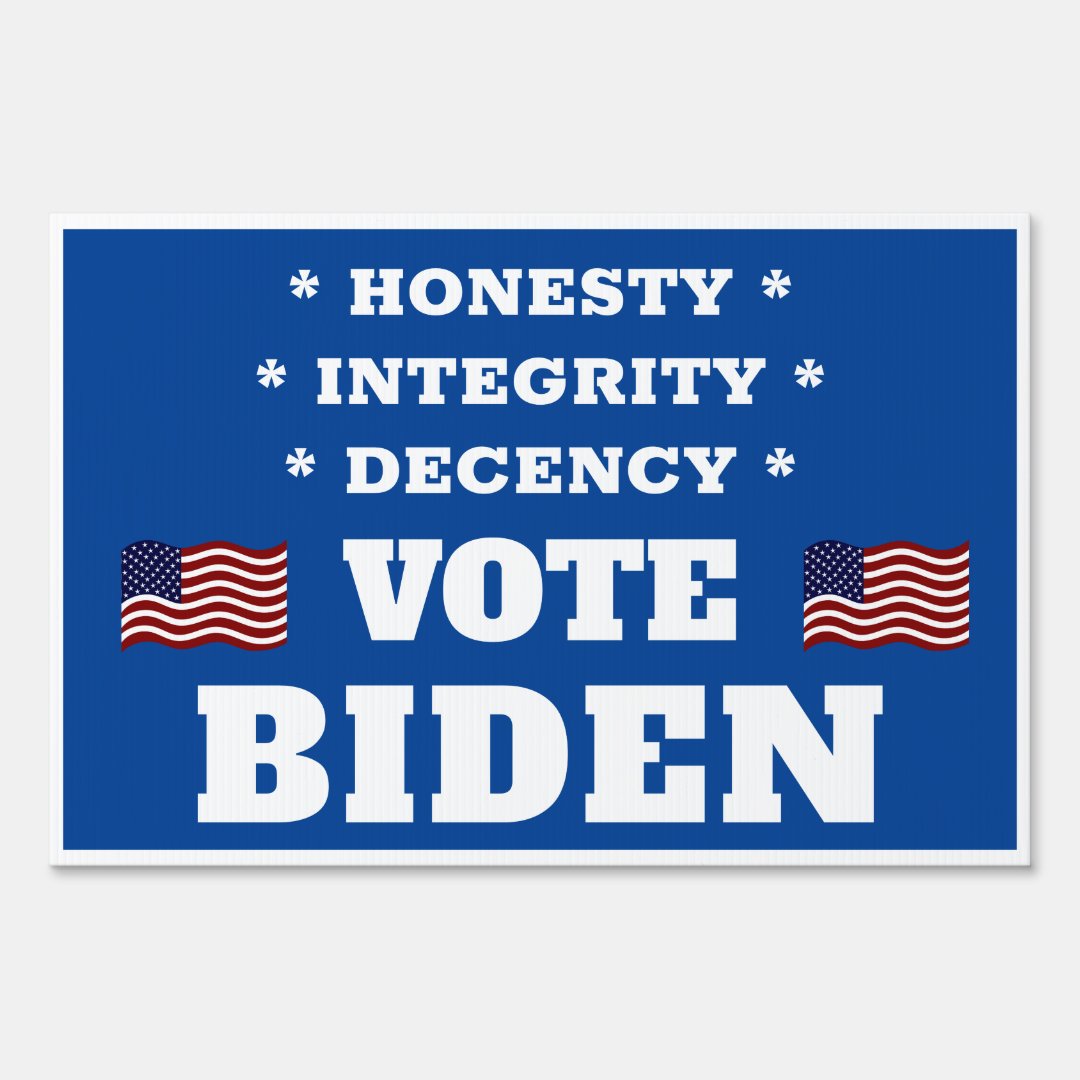 Vote Biden Honesty Integrity Decency Sign Zazzle
