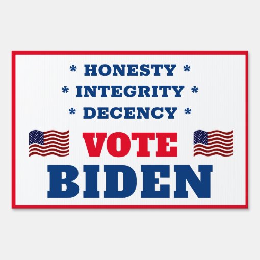 Vote Biden "Honesty. Integrity. Decency" Sign | Zazzle