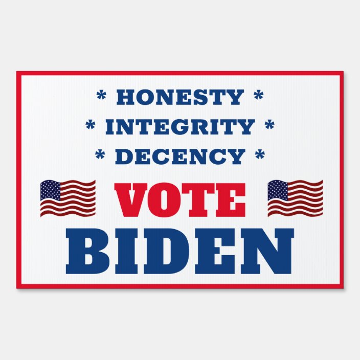 Vote Biden "Honesty. Integrity. Decency" Sign | Zazzle.com