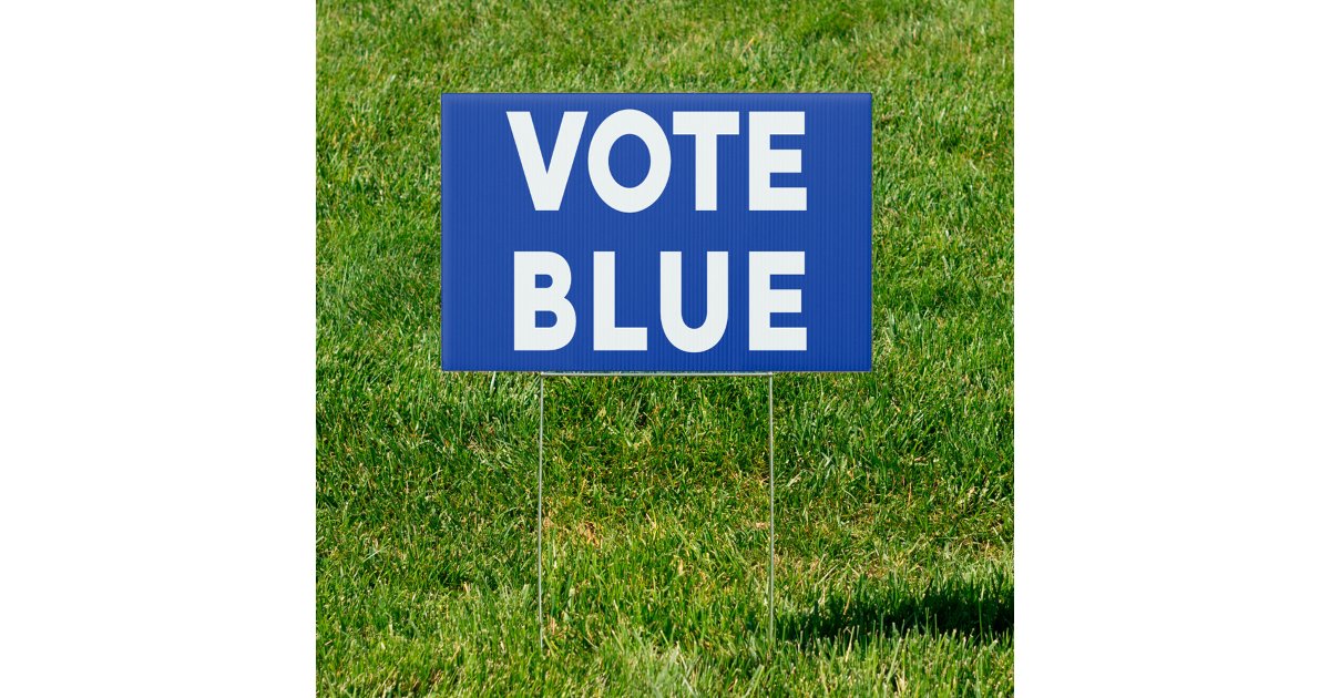 Vote Blue bold text on blue political single sided Sign | Zazzle