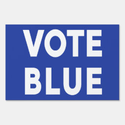 Vote Blue bold text on blue political single sided Sign | Zazzle