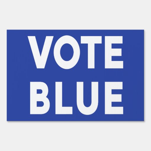 Vote Blue bold text on blue political single sided Sign | Zazzle
