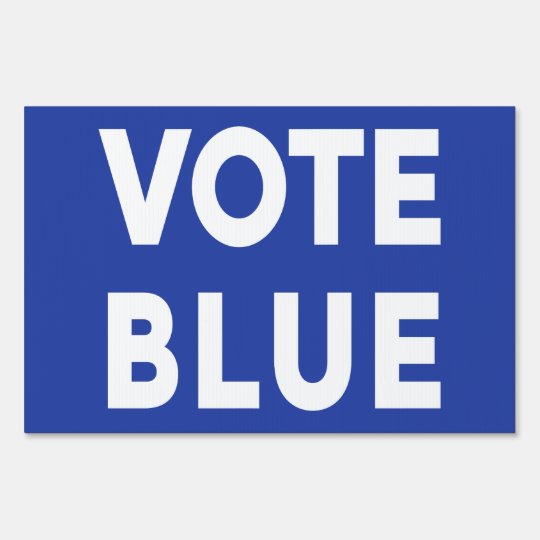Vote Blue bold text on blue political single sided Sign | Zazzle.com